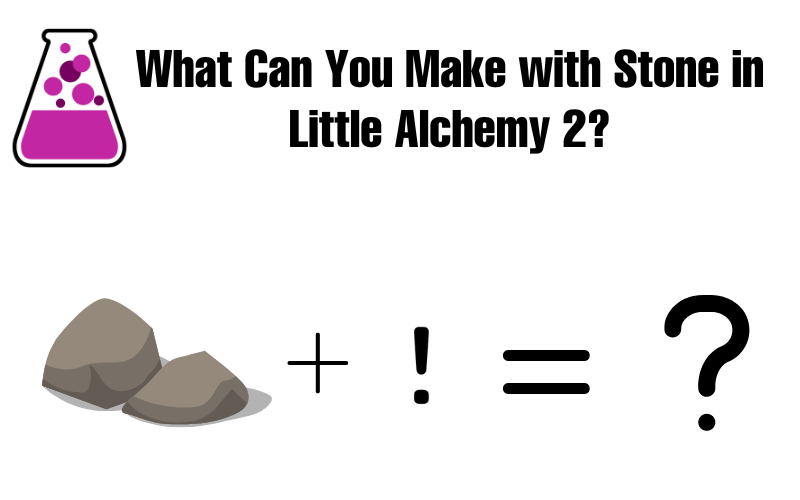 How to Make Stone in Little Alchemy 2? | Ultimate Guide