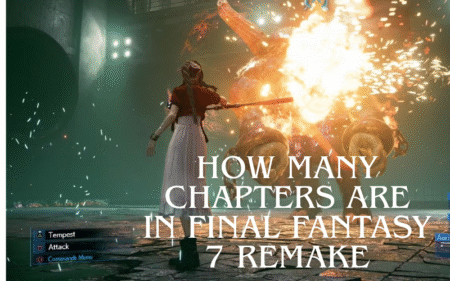 How Many Chapters in FF7 Remake? Complete 18-Chapter Guide 2025