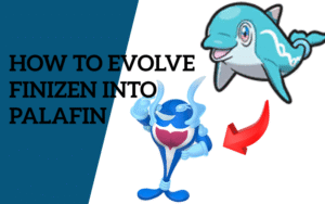 How to Evolve Finizen into Palafin - Complete 2026 Guide