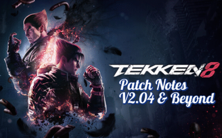 Tekken 8 Patch Notes: Complete v2.04 Guide & Archive